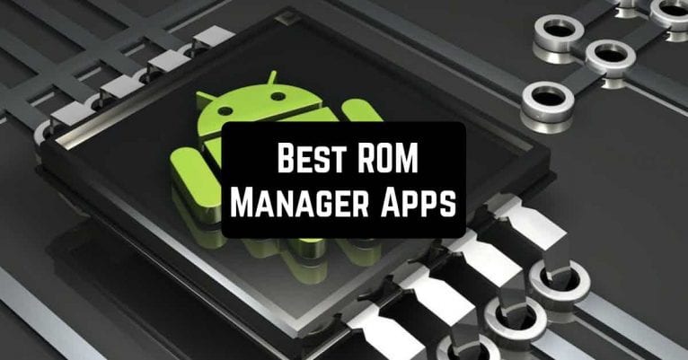 9 Best ROM Manager Apps for Android 2022 | Free apps for Android and iOS
