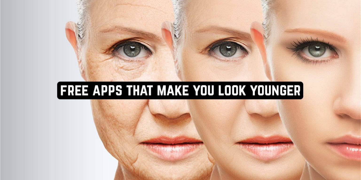 6 Free Apps That Make you Look Younger (Android & iOS) | Free apps for ...