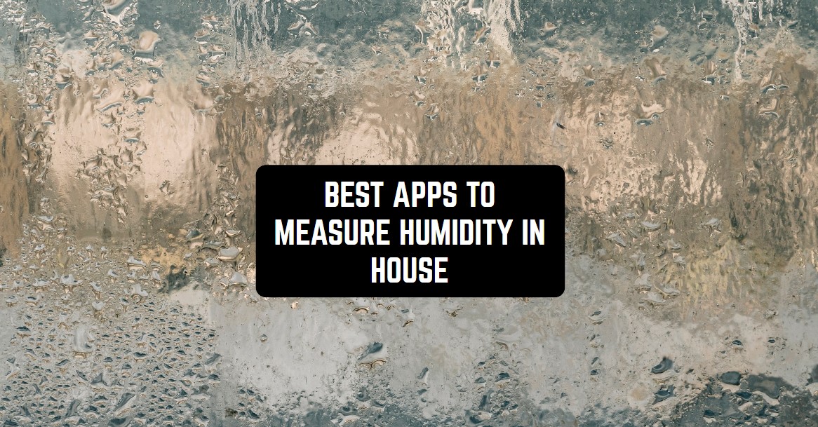 13 Best Apps to Measure Humidity in House (Android & iOS ...