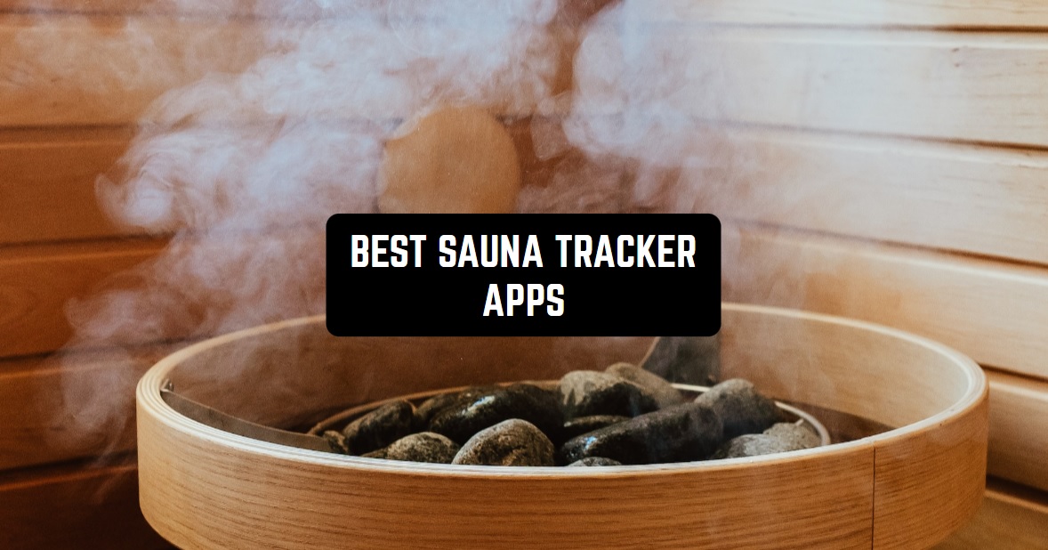 7 Best Sauna Tracker Apps for Android & iOS | Freeappsforme - Free apps ...