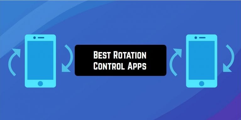 7 Best Rotation Control Apps for Android | Free apps for Android and iOS