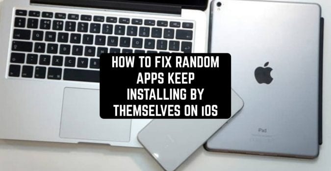 How to Fix Random Apps Keep Installing by Themselves on iOS ...