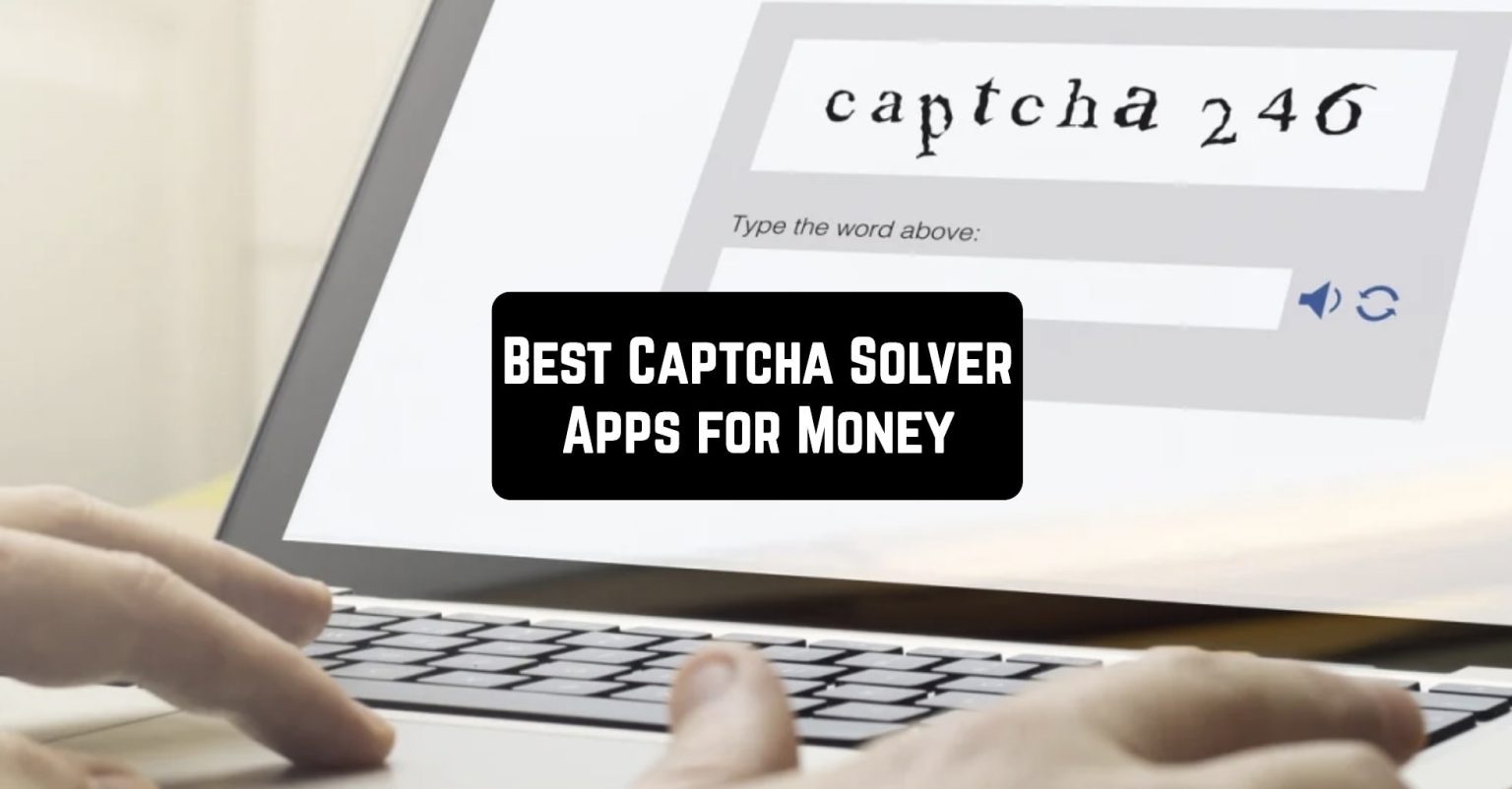 7 Best Captcha Solver Apps for Money (Android & iOS) | Freeappsforme ...