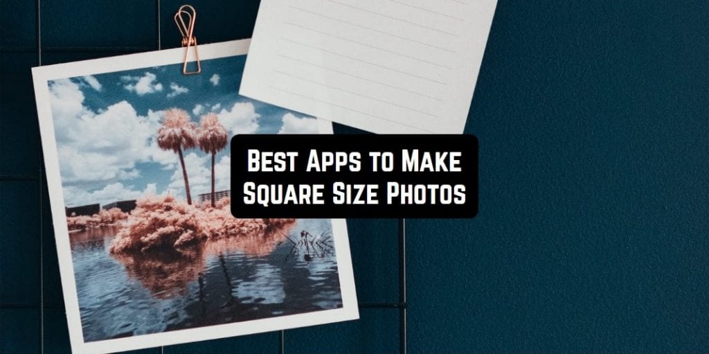 9 Apps to Make Square Size Photos on Android & iOS | Free apps for ...