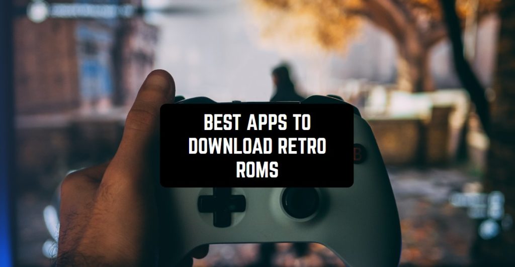 13 Best Apps to Download Retro ROMs for Android in 2025 | Freeappsforme ...