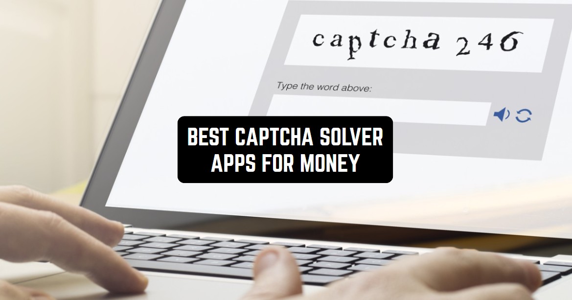 11 Best Captcha Solver Apps for Money (Android & iOS) | Freeappsforme ...