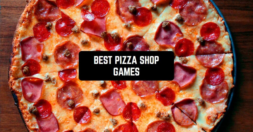 10 Best Pizza Shop Games for Android & iOS | Freeappsforme - Free apps ...