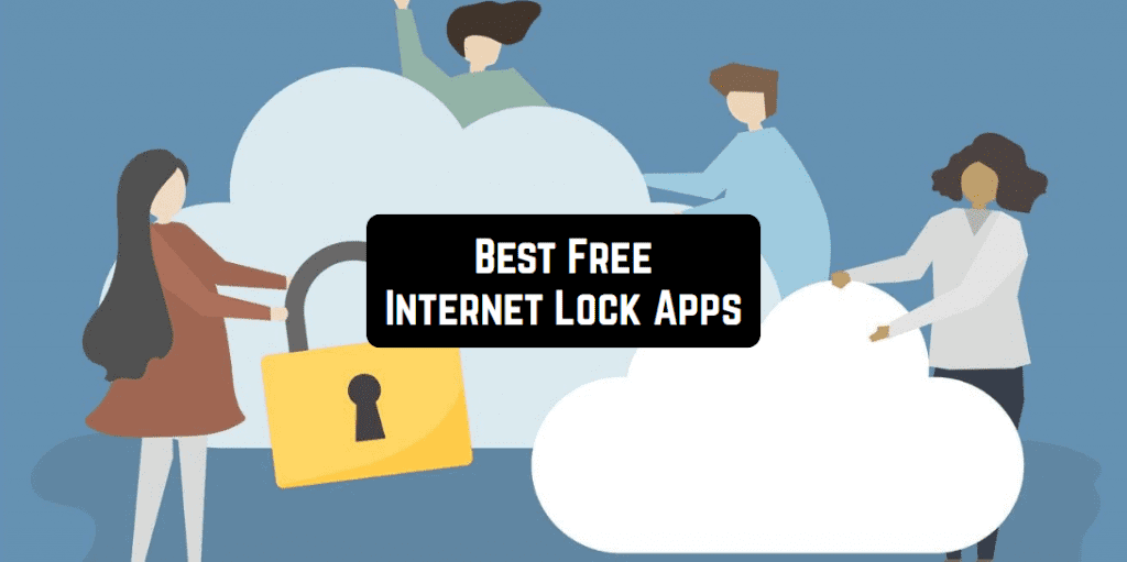 7 Free Internet Lock Apps for Android & iOS | Free apps for Android and iOS