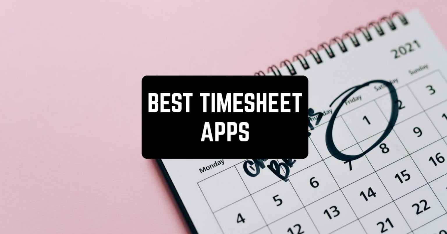 11 Best Timesheet Apps for Android & iOS 2026 | Freeappsforme - Free ...
