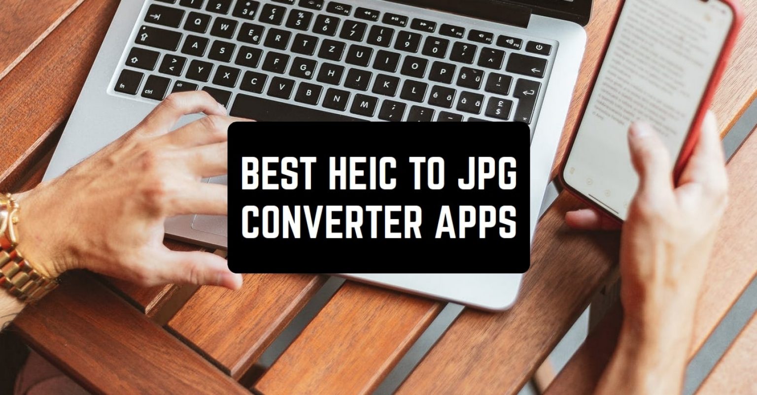 5 Best HEIC to JPG Converter Apps for Android & iOS | Freeappsforme ...