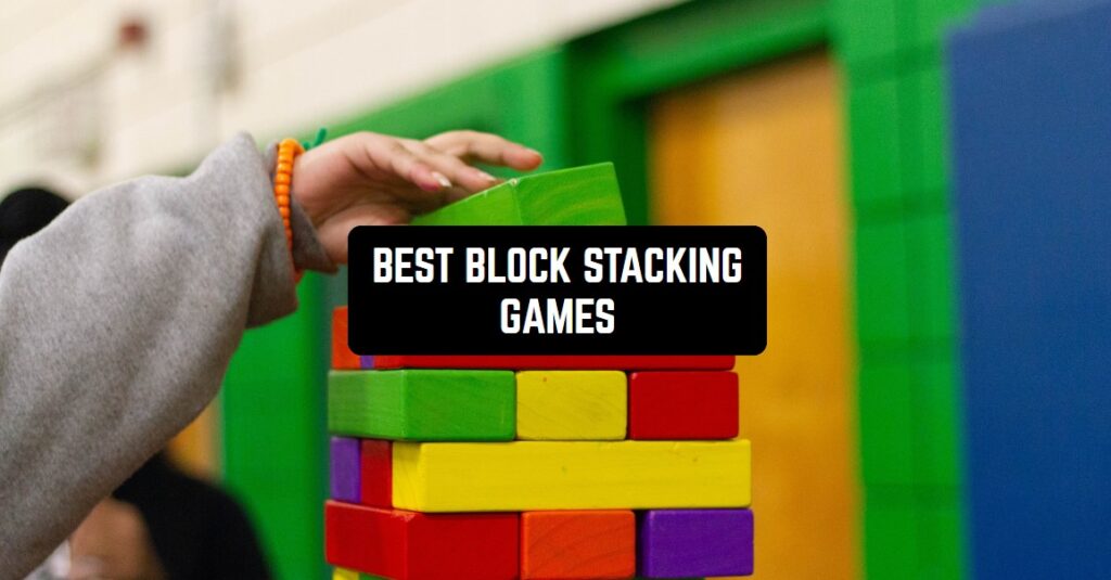 7 Best Block Stacking Games for Android & iOS | Freeappsforme - Free apps for Android and iOS