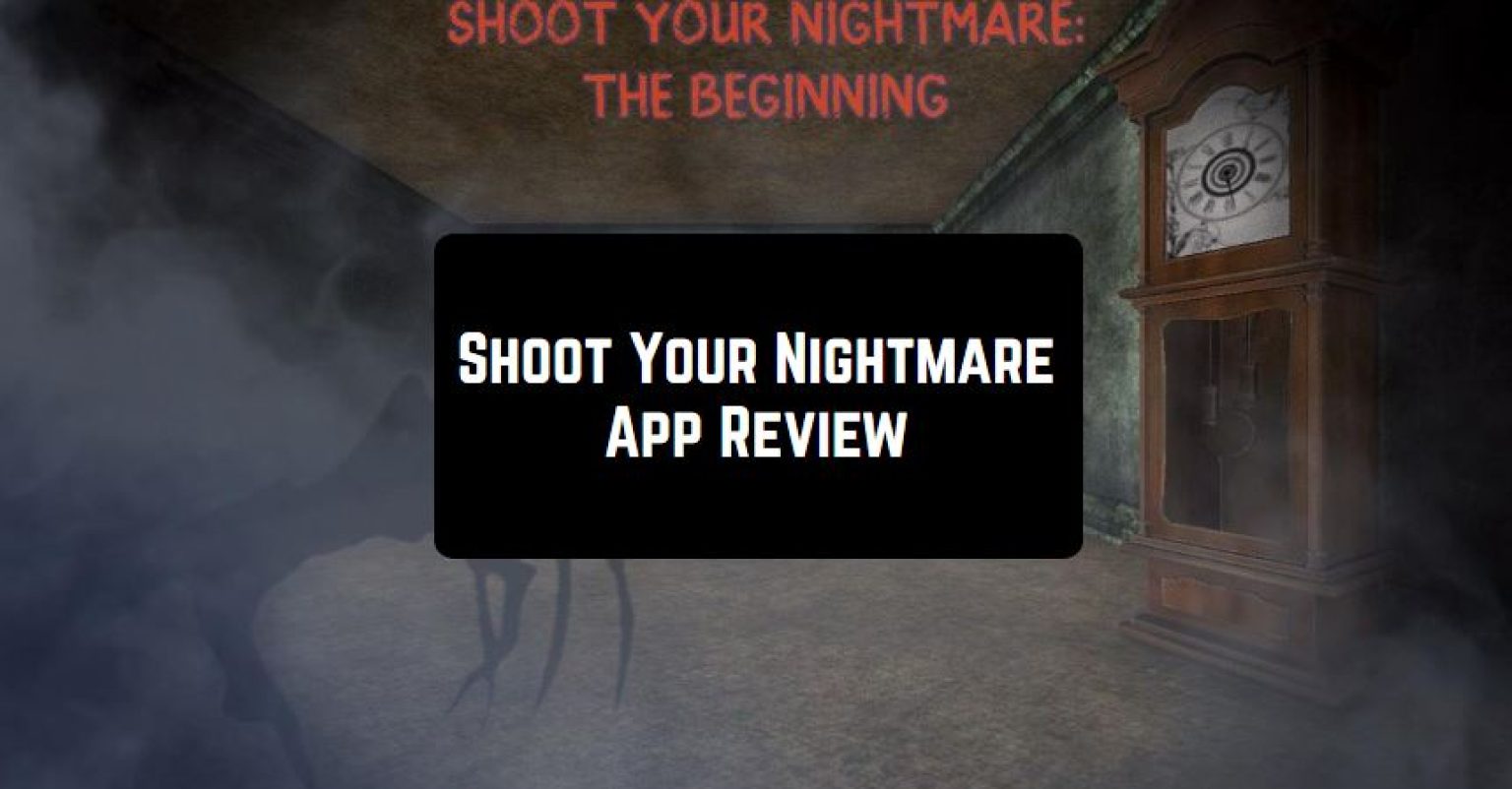 Shoot Your Nightmare App Review | Freeappsforme - Free apps for Android ...