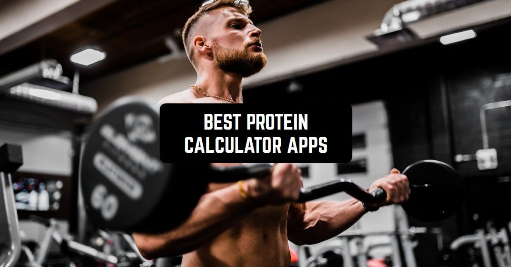 11 Best Protein Calculator Apps for Android & iOS | Freeappsforme ...
