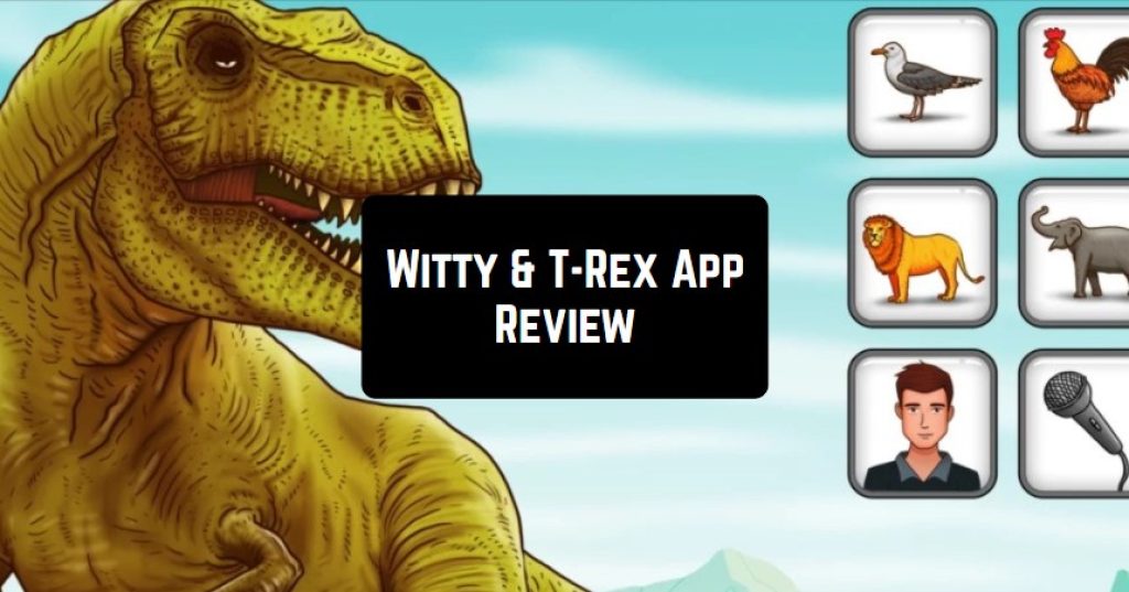 Witty & T-Rex App Review | Freeappsforme - Free apps for Android and iOS