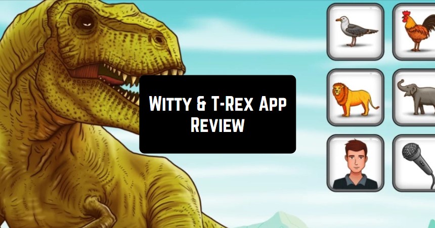 Witty & T-Rex App Review | Freeappsforme - Free apps for Android and iOS