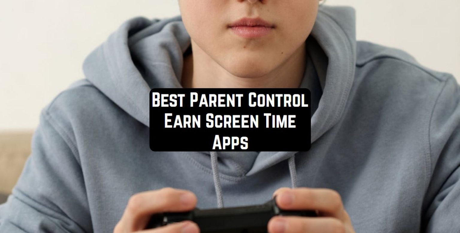 7 Best Parent Control Earn Screen Time Apps for Android & iOS ...