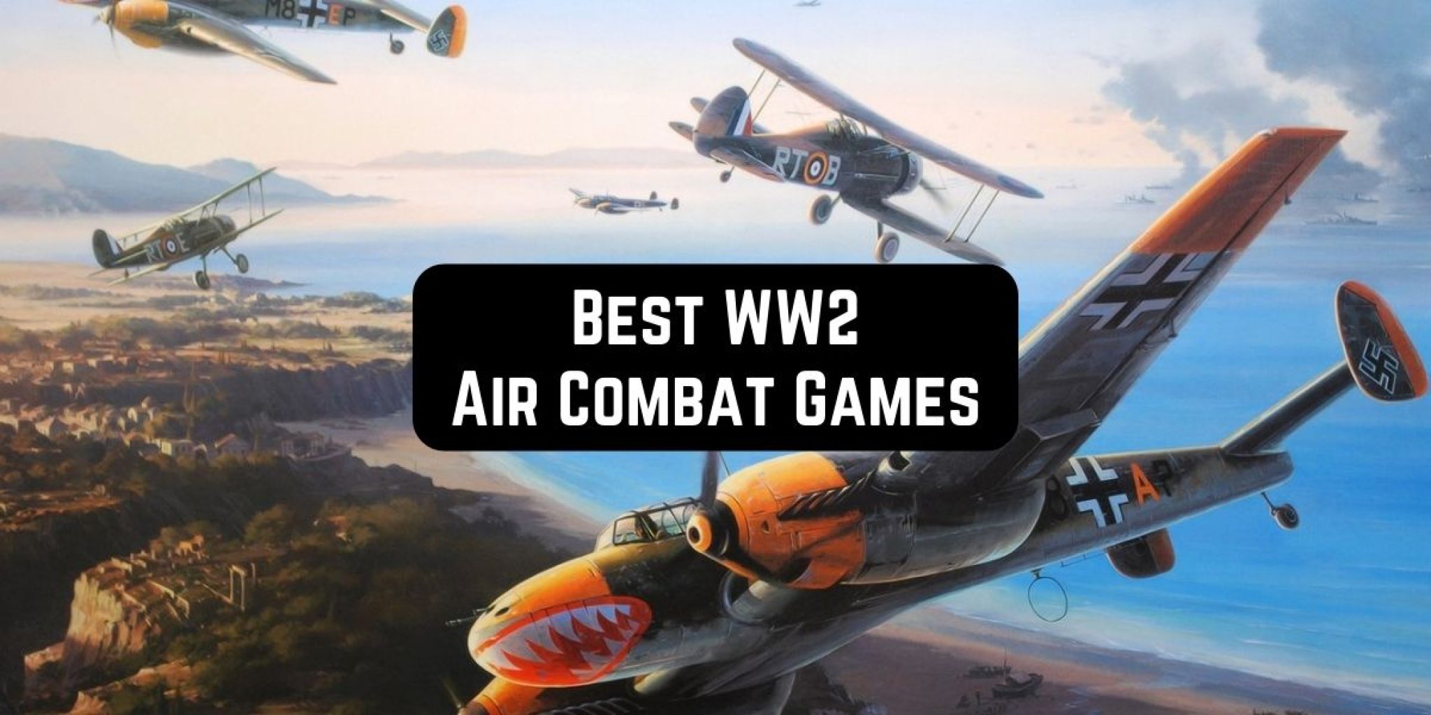 7 Best WW2 Air Combat Games for Android & iOS | Freeappsforme - Free ...