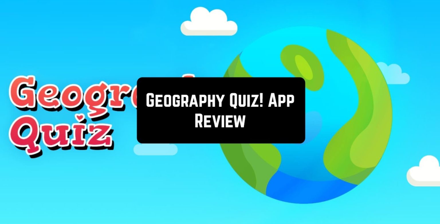 Geography Quiz! App Review | Freeappsforme - Free apps for Android and iOS