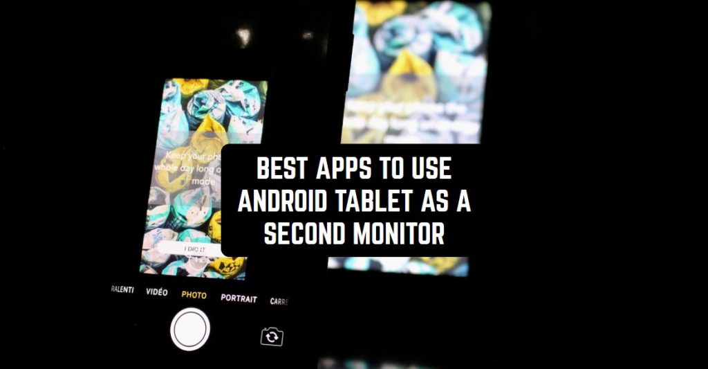 8 Best Apps to Use Android Tablet as a Second Monitor | Freeappsforme ...