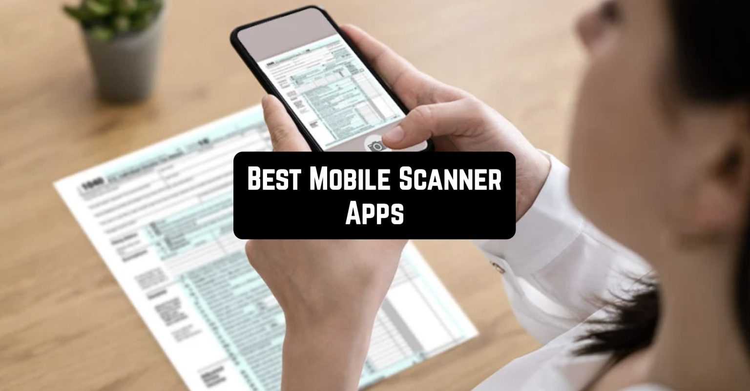 7 Best Mobile Scanner Apps in 2025 for Android & iOS | Freeappsforme ...