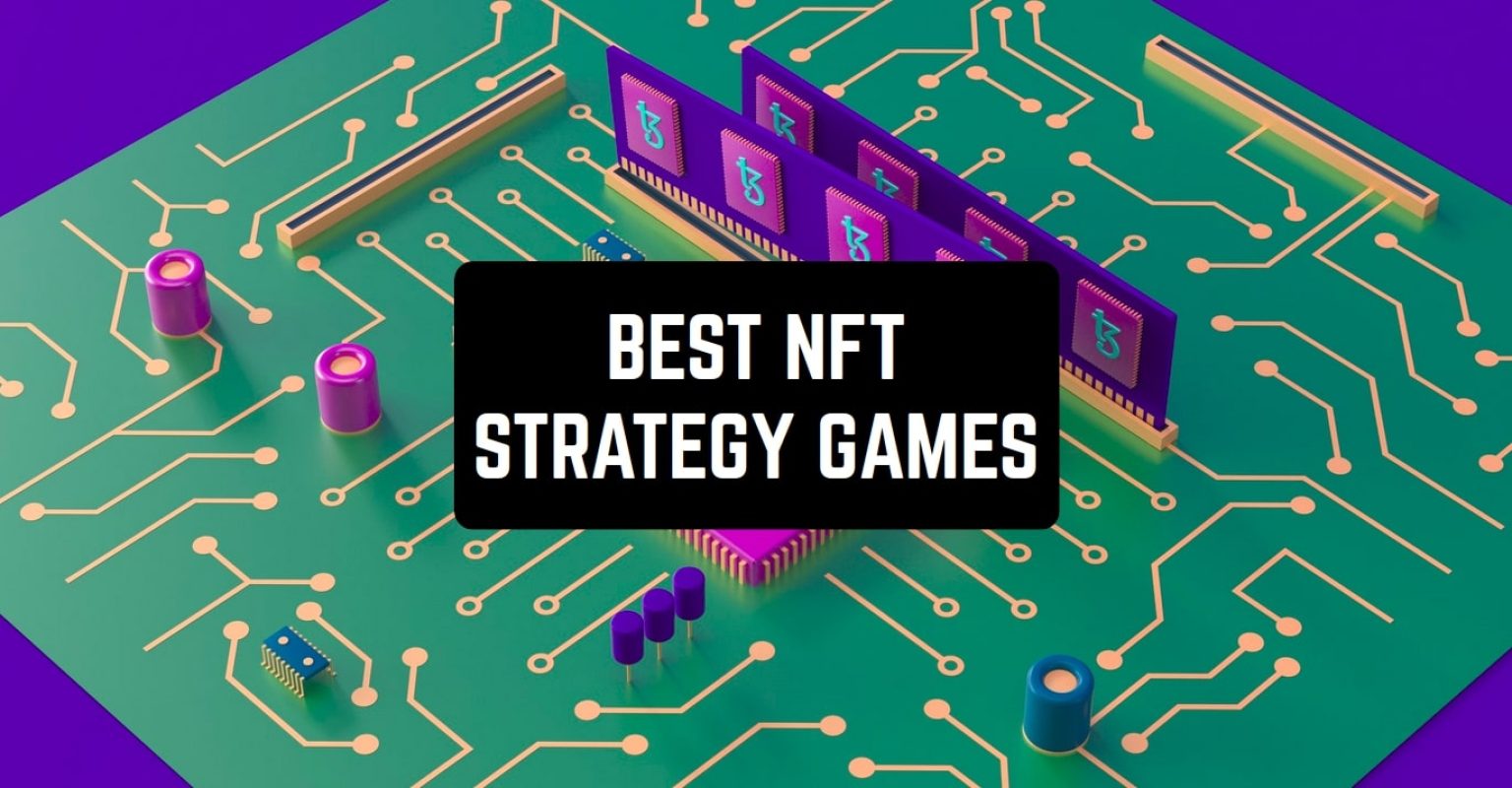 9 Best NFT Strategy Games in 2025 (Android & iOS) | Freeappsforme ...
