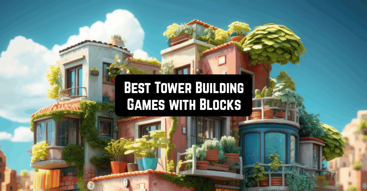 9 Best Tower Building Games with Blocks for Android & iOS ...