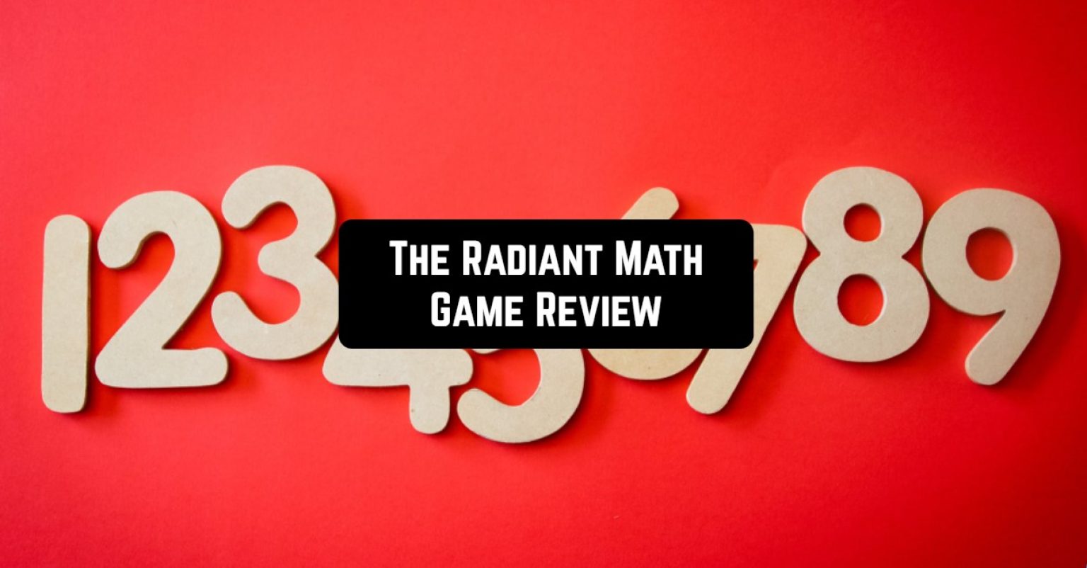 The Radiant Math Game App Review | Freeappsforme - Free apps for ...