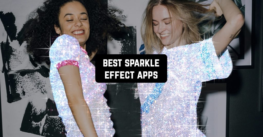 11 Best Sparkle Effect Apps 2025 for Android & iOS | Freeappsforme - Free apps for Android and iOS