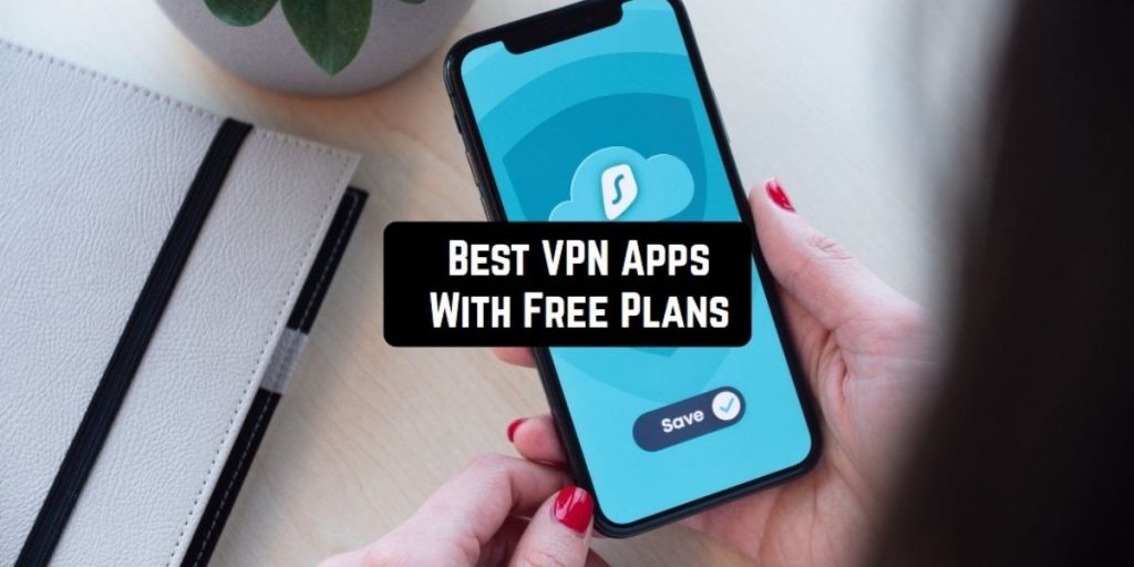 15 VPN Apps For iPhone With Free Plans 2025 (Limits Shown ...