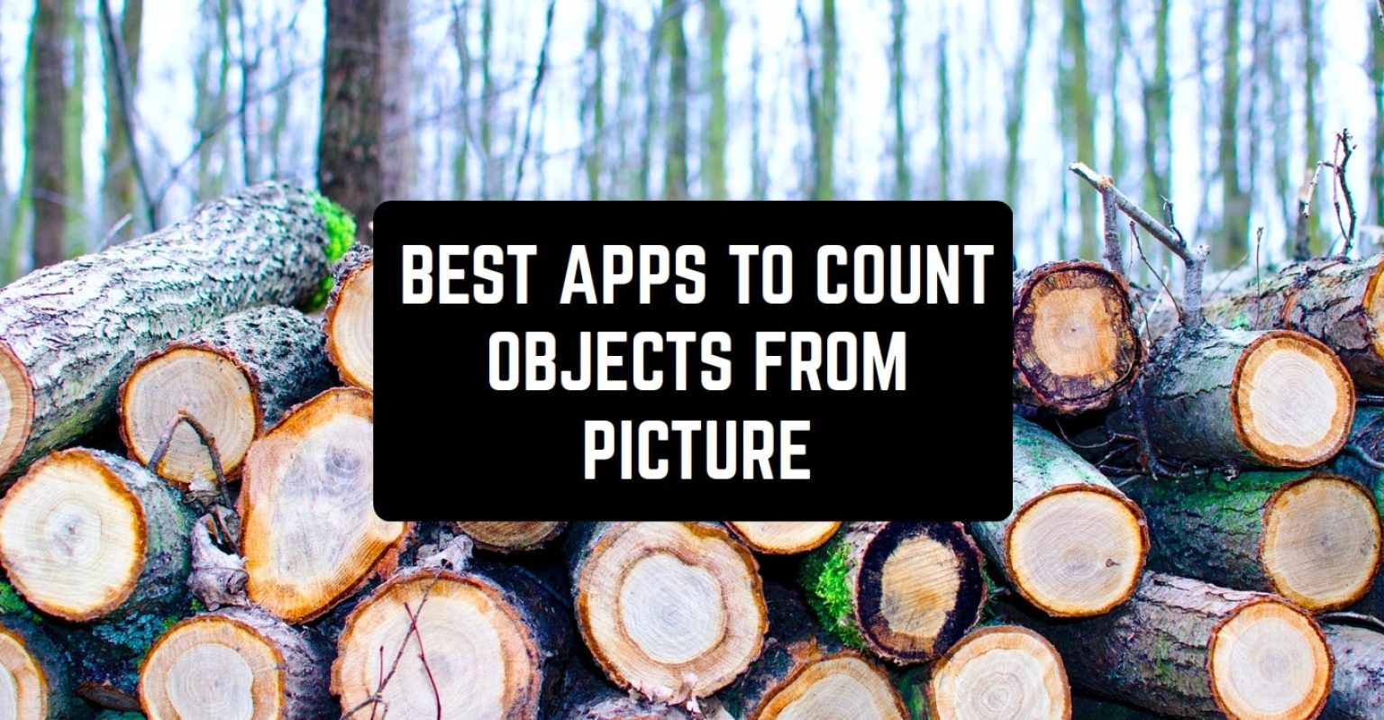 11 Best Apps To Count Objects From Picture For Android & iOS ...