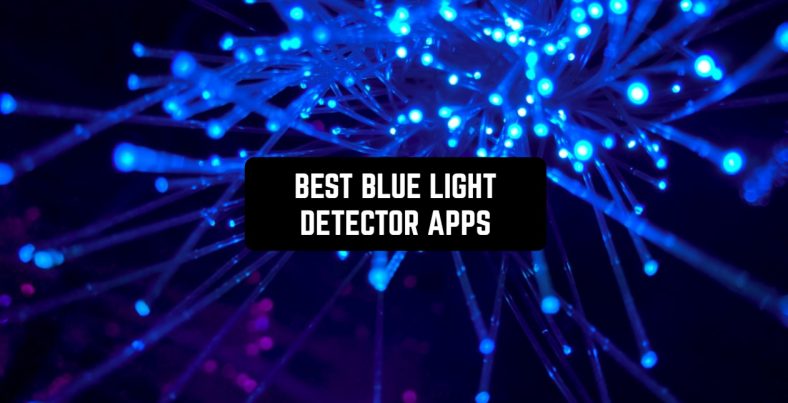 5 Best Blue Light Detector Apps For Android & iOS | Freeappsforme ...