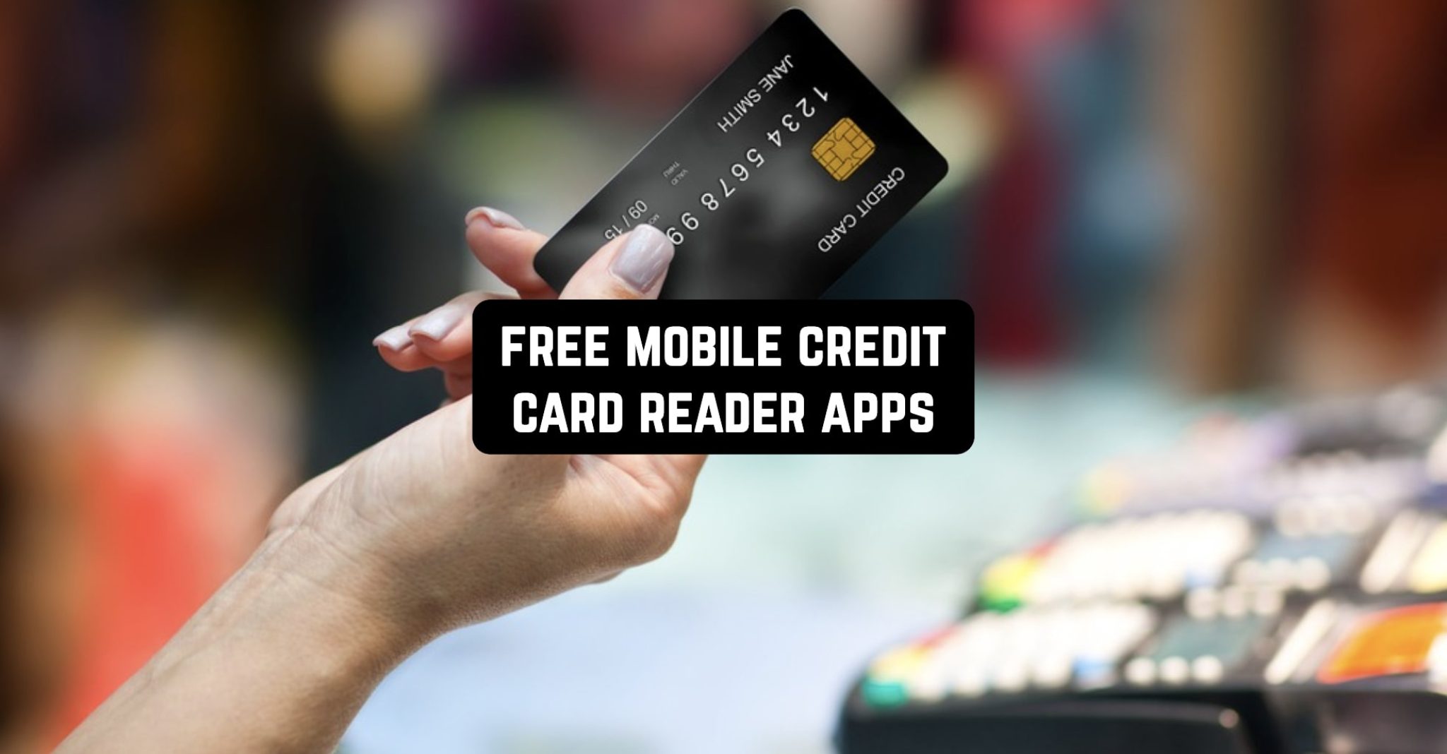 11 Free Mobile Credit Card Reader Apps 2025 (Android & iOS ...