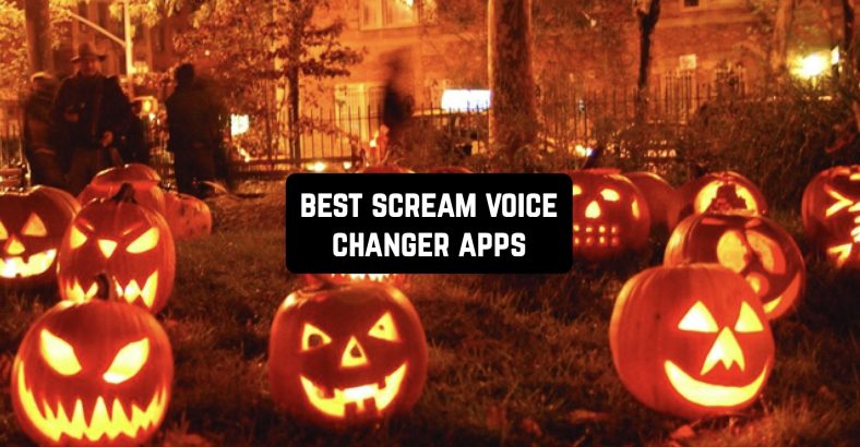 9 Best Scream Voice Changer Apps 2025 (Android & iPhone ...