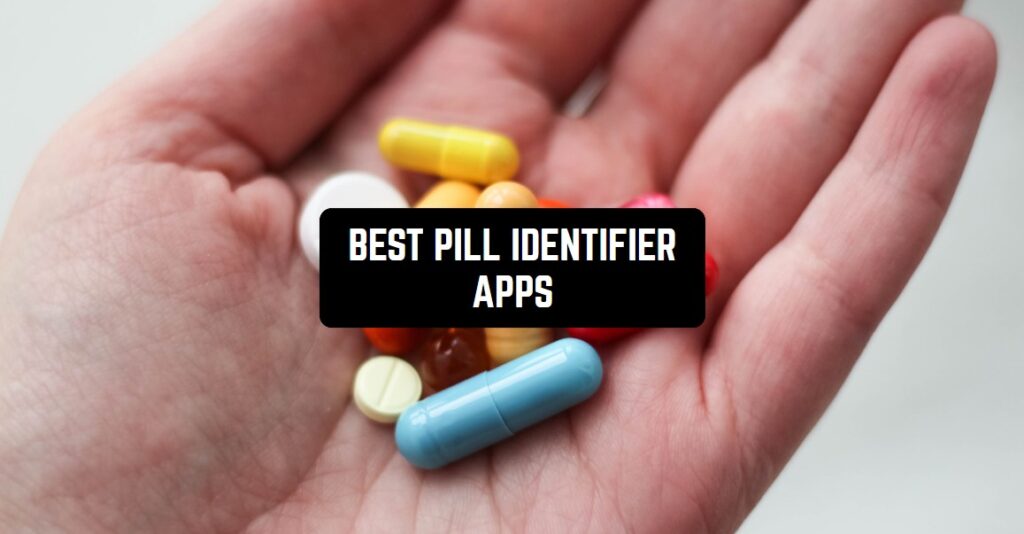8 Best Pill Identifier Apps for Android & iOS | Freeappsforme - Free ...