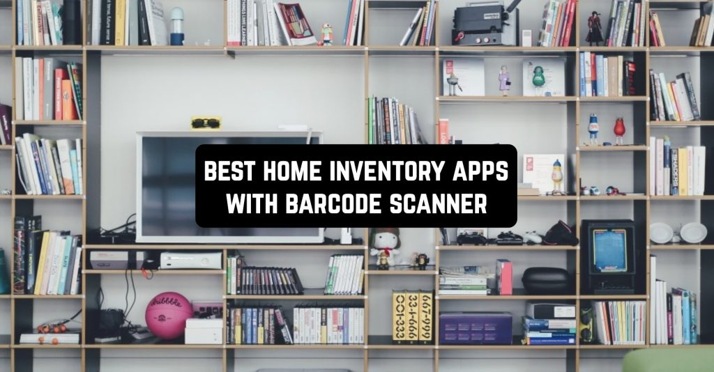 7 Best Home Inventory Apps With Barcode Scanner (Android & iOS ...