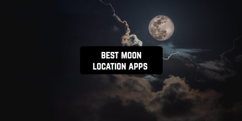 9 Best Moon Location Apps 2025 (Android & iPhone) | Freeappsforme ...