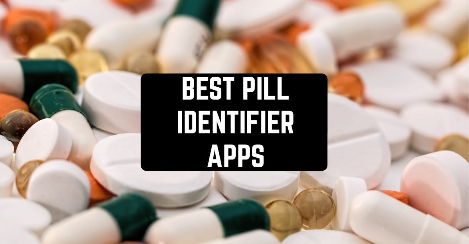 7 Best Pill Identifier Apps for Android & iOS | Free apps for Android ...
