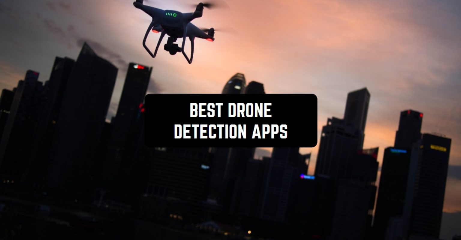 7 Best Drone Detection Apps for Android & iOS | Freeappsforme - Free ...