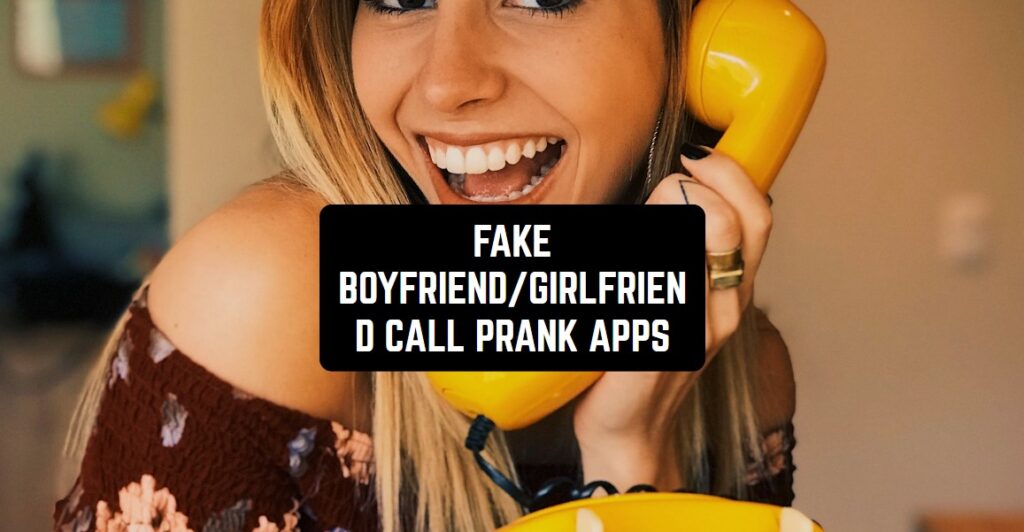 6 Fake Boyfriend/Girlfriend Call Prank Apps 2026 | Freeappsforme - Free ...