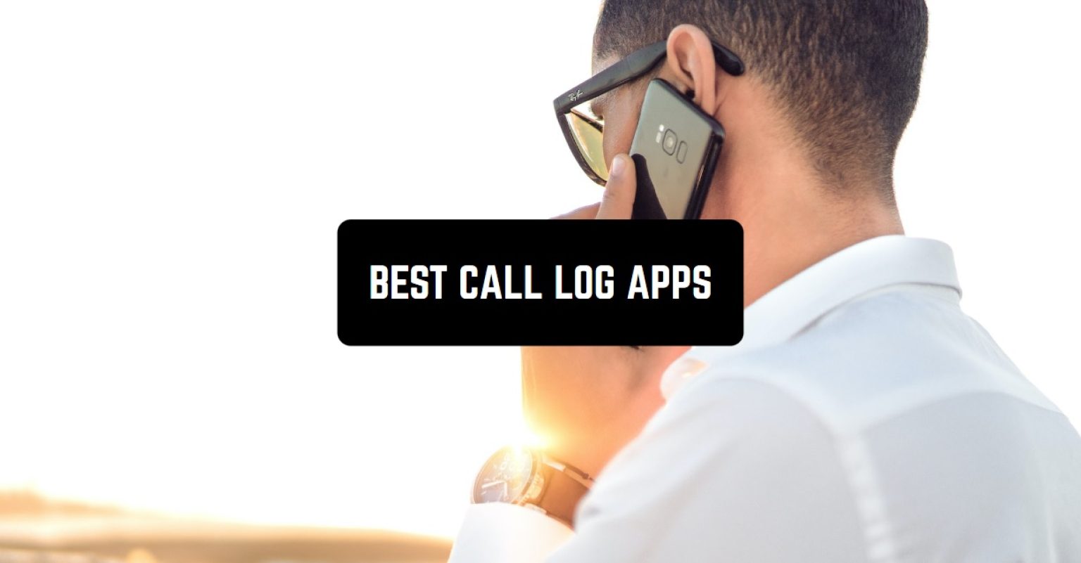 11 Best Call Log Apps for Android & iPhone 2025 | Freeappsforme - Free ...