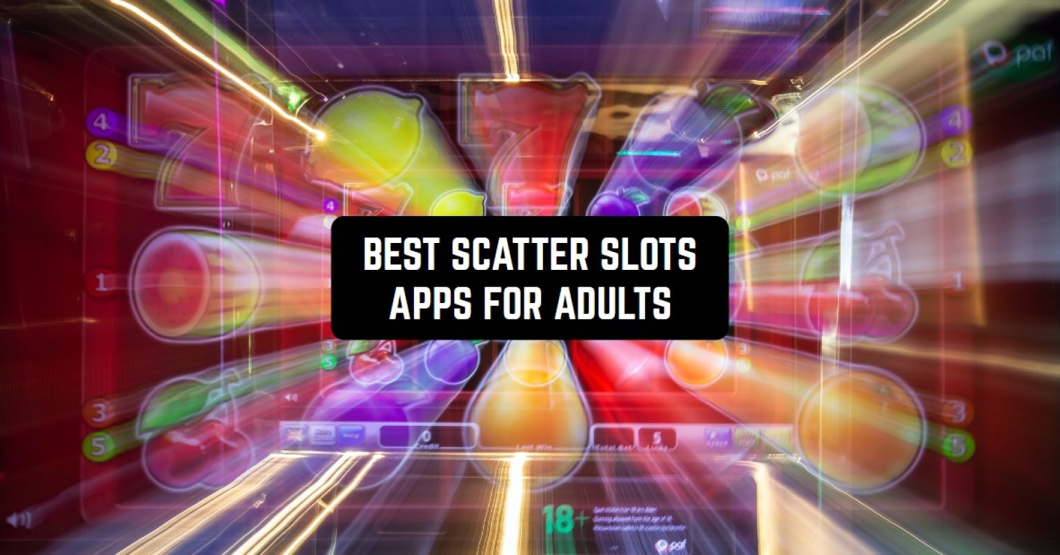 7 Best Scatter Slots Apps for Adults (Android & iOS) | Freeappsforme ...