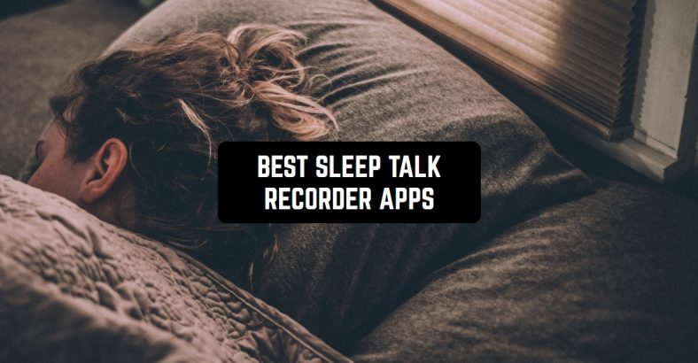 11 Best Sleep Talk Recorder Apps in 2026 (Android & iOS ...