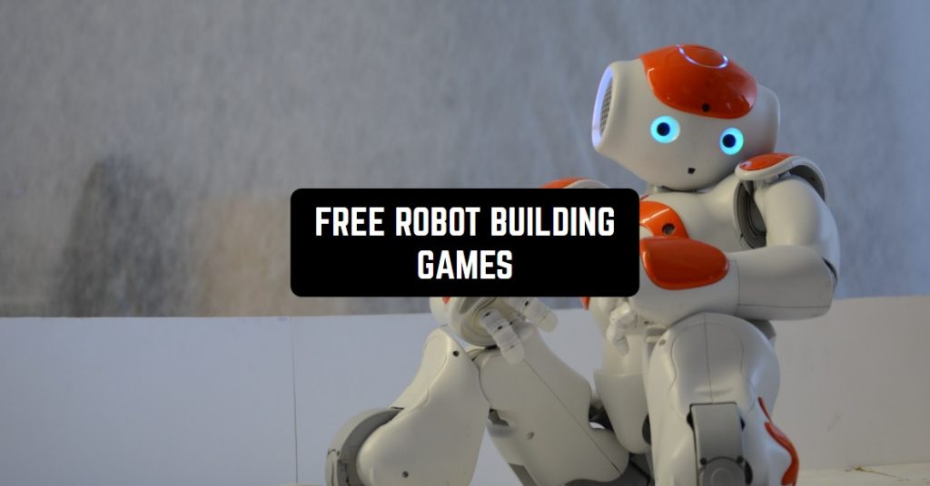 11 Free Robot Building Games (Android & iOS) | Freeappsforme - Free ...