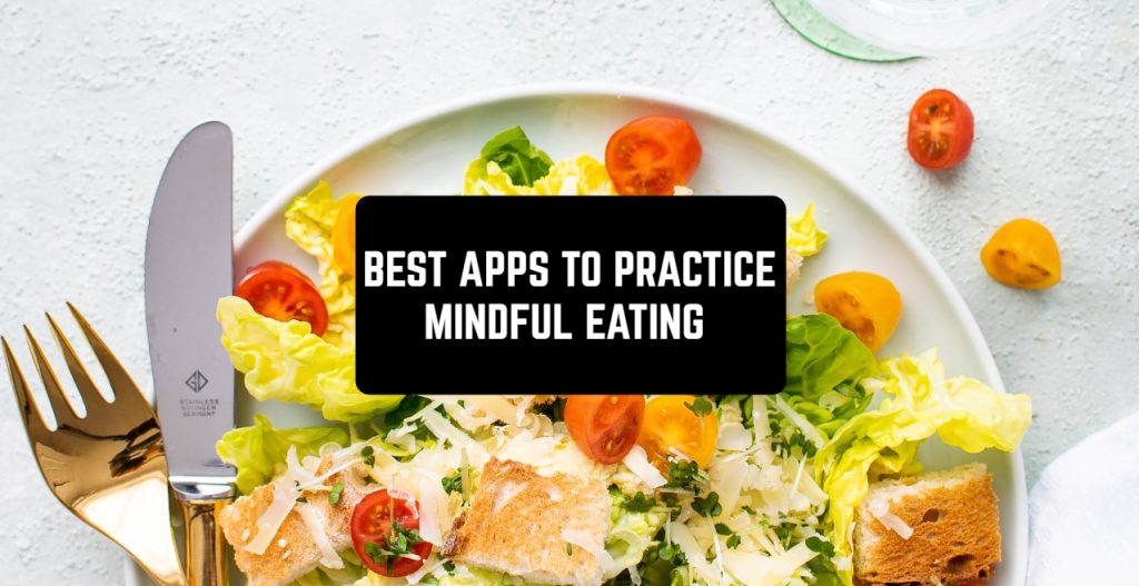 9 Best Apps to Practice Mindful Eating in 2025 | Freeappsforme - Free apps for Android and iOS