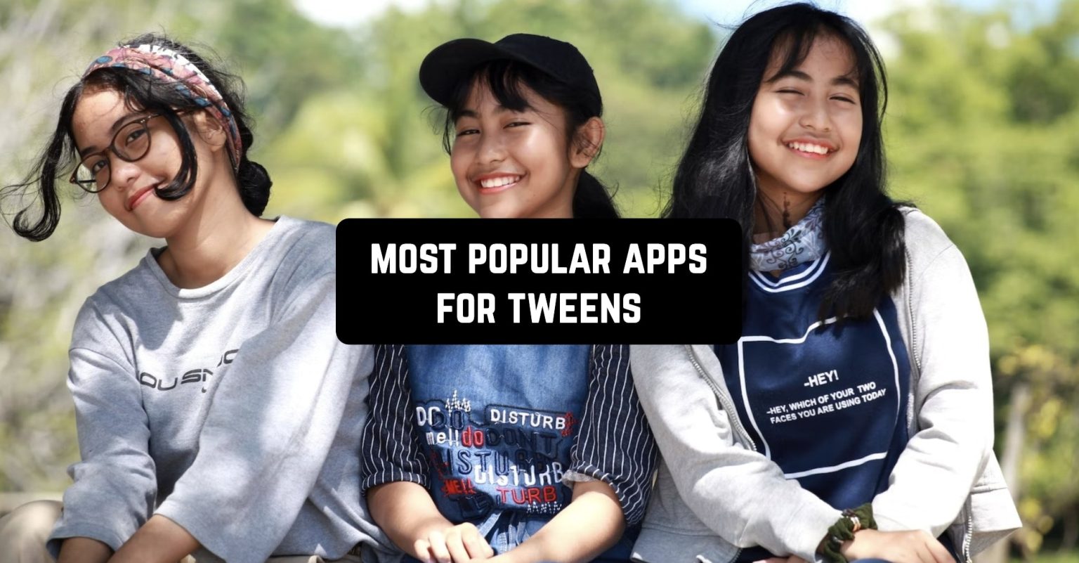 7 Most Popular Apps for Tweens (Android & iOS) | Freeappsforme - Free apps for Android and iOS