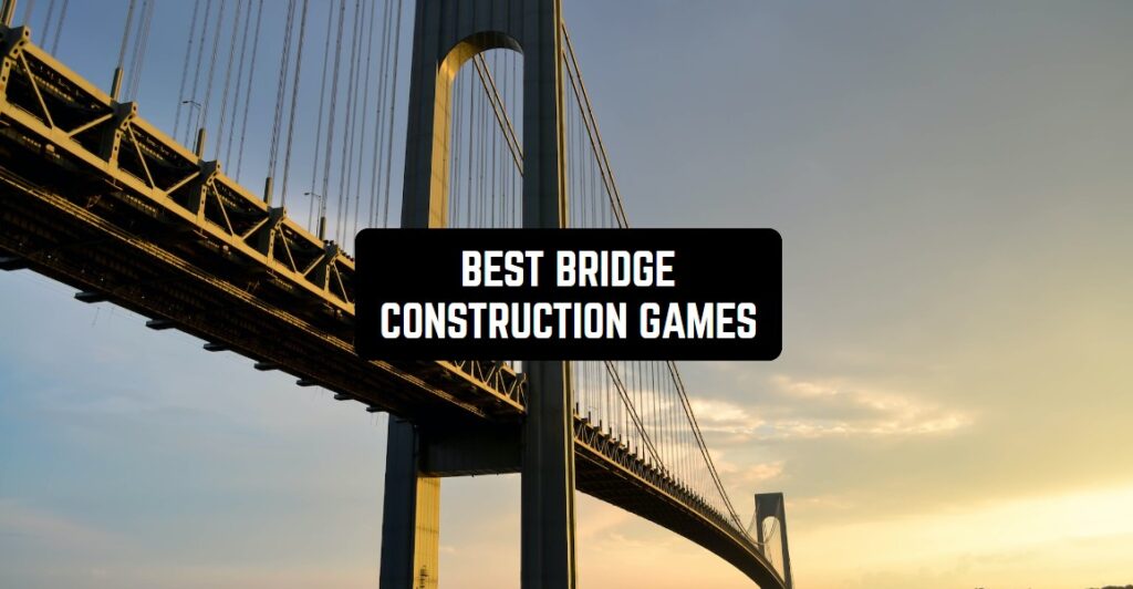 13 Best Bridge Construction Games for Android & iOS | Freeappsforme ...