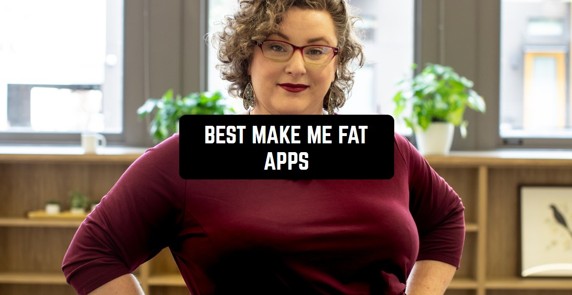 10 Best Make Me Fat Apps in 2026 (Android & iOS) | Freeappsforme - Free ...