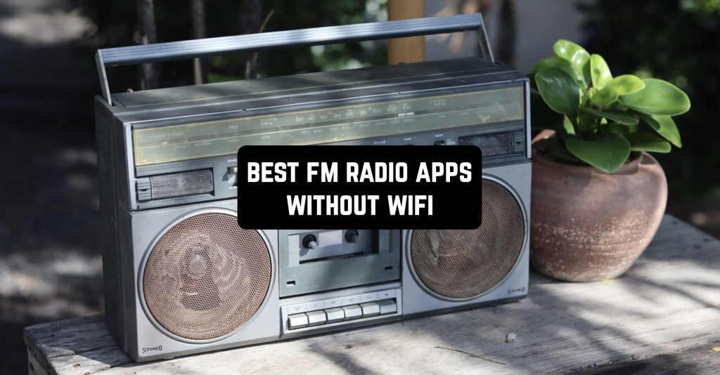 11 Best FM Radio Apps Without WiFi (Android & iPhone) | Freeappsforme ...