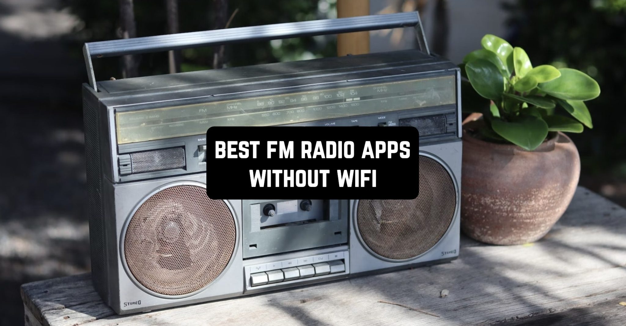11 Best FM Radio Apps Without WiFi (Android & iPhone) | Freeappsforme ...
