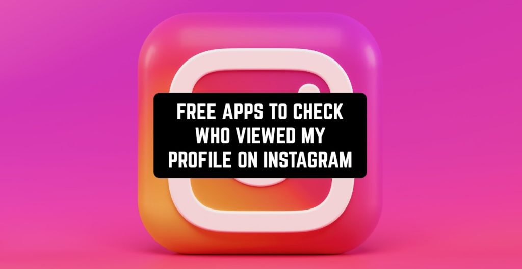 13 Free Apps to Check Who Viewed My Profile on Instagram ...